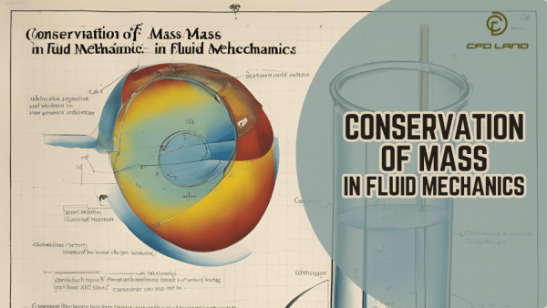 Conservation of Mass in Fluid Mechanics