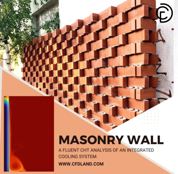 Masonry Wall CFD: A Fluent CHT Analysis of an Integrated Cooling System ...